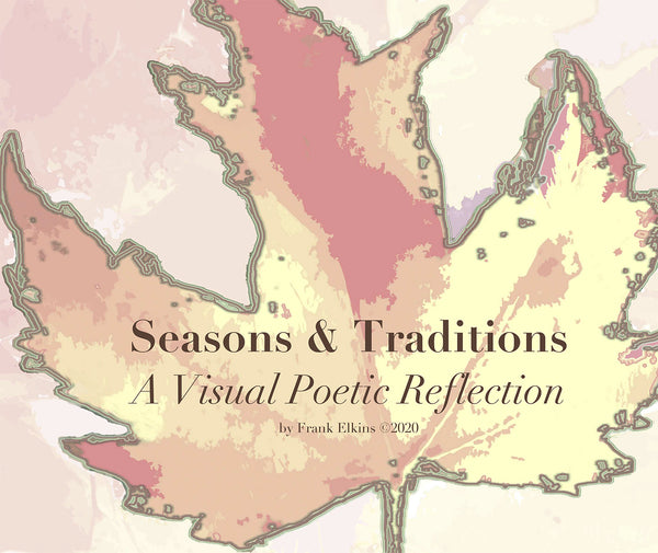 Seasons & Traditions: A Visual Poetic Reflection – Visual Poetry Corner